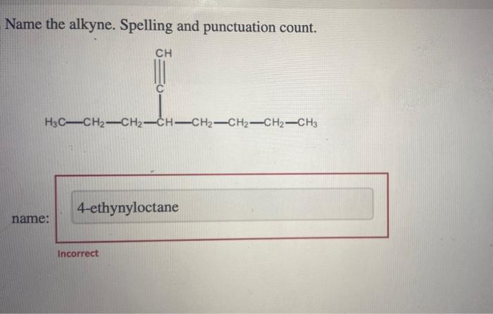 Solved Name the alkyne. Spelling and punctuation count. | Chegg.com