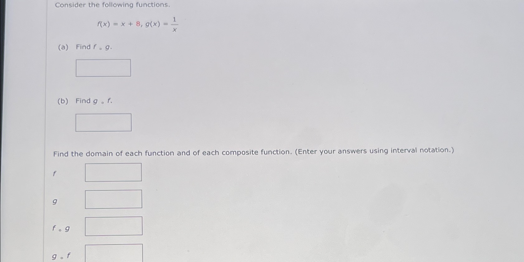 Solved Consider the following functions.f(x)=x+8,g(x)=1x(a) | Chegg.com