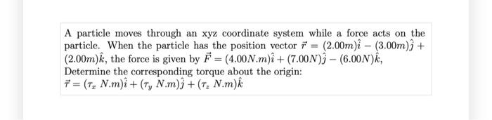 Solved A Particle Moves Through An Xyz Coordinate System