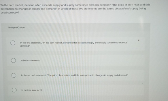 Solved In The Corn Market Demand Often Exceeds Supply And Chegg