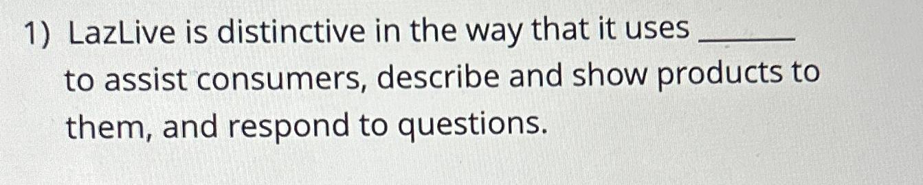Solved LazLive is distinctive in the way that it uses to | Chegg.com