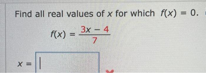 Solved Find all real values of x for which f(x) = 0. f(x) = | Chegg.com