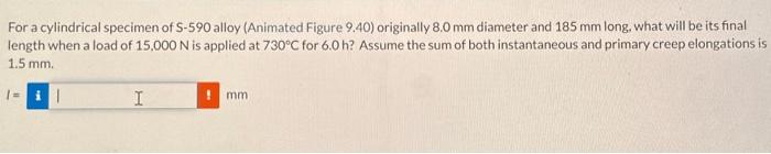 Solved For a cylindrical specimen of S-590 alloy (Animated | Chegg.com