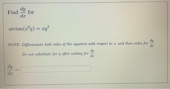 Solved Find dy/dx for arctan(x^9y) = xy^2Note: Differentiate | Chegg.com