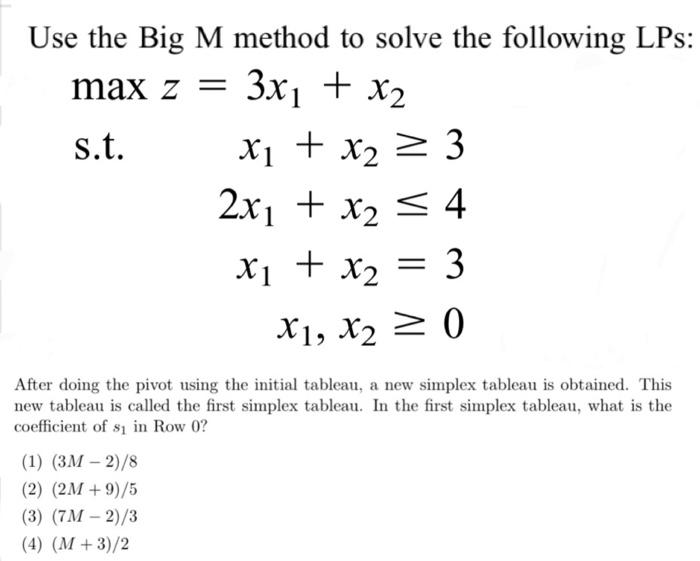 Solved Use the Big M method to solve the following LPs: | Chegg.com