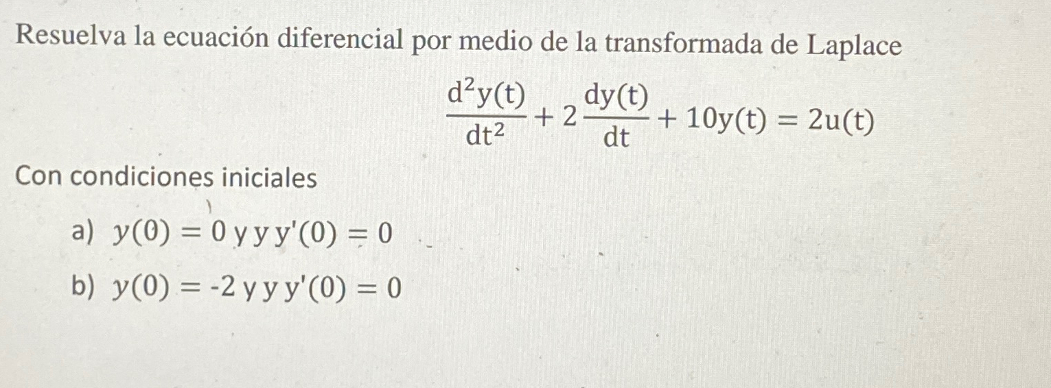 Solved Resuelva la ecuación diferencial por medio de la | Chegg.com