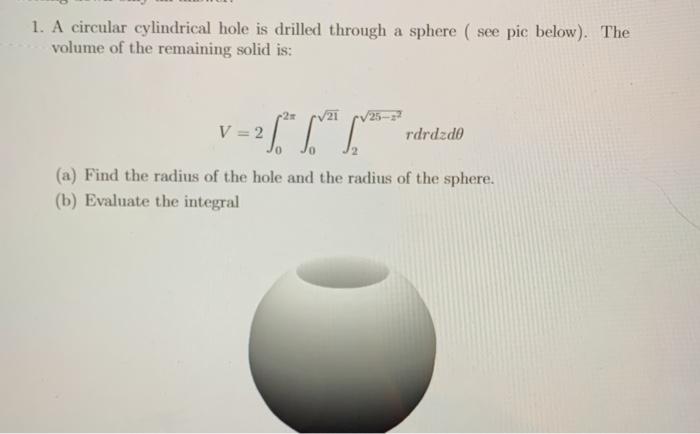 Solved a circular cylinder hole is drilled through a sphere. | Chegg.com