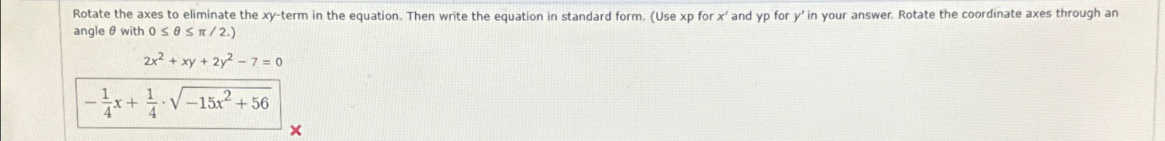 Solved Rotate the axes to eliminate the xy-term in the | Chegg.com Solved Rotate the axes to eliminate the xy-term in the | Chegg.com