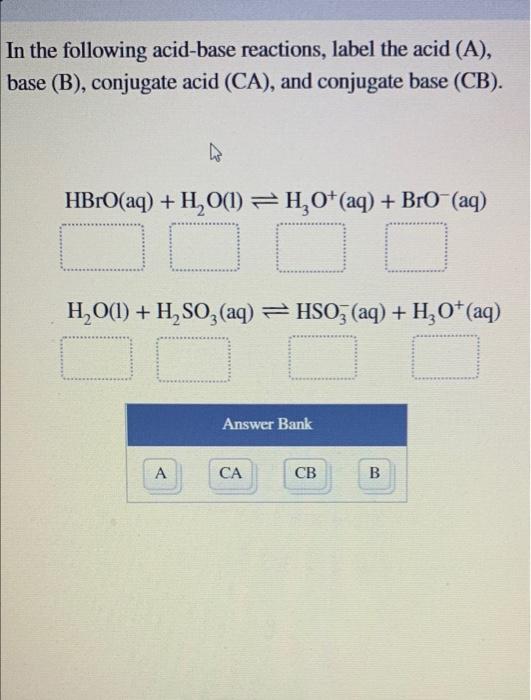 Solved In the following acid-base reactions, label the acid | Chegg.com