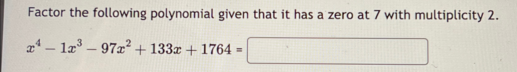 Solved Factor the following polynomial given that it has a | Chegg.com