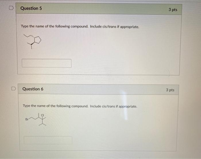 Solved D Question 5 3 pts Type the name of the following | Chegg.com