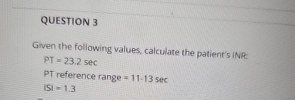 Solved QUESTION 3Given the following values, calculate the | Chegg.com