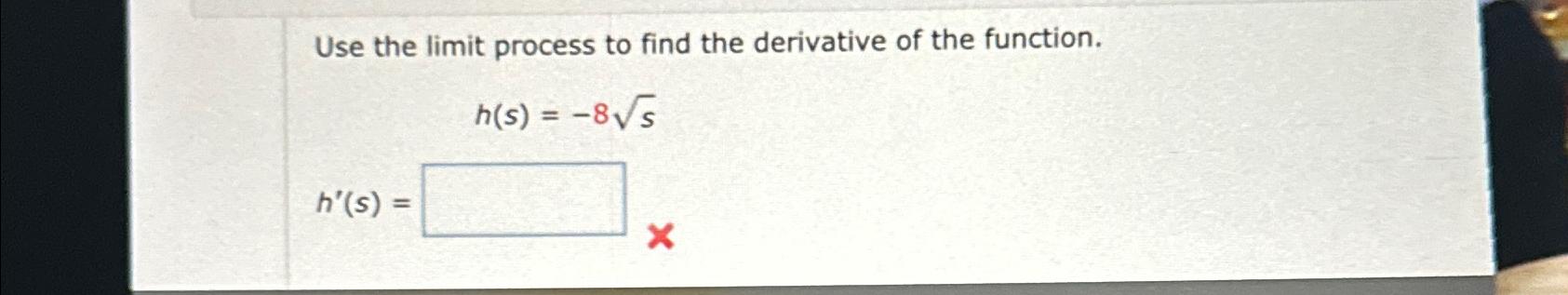 Solved Use the limit process to find the derivative of the | Chegg.com