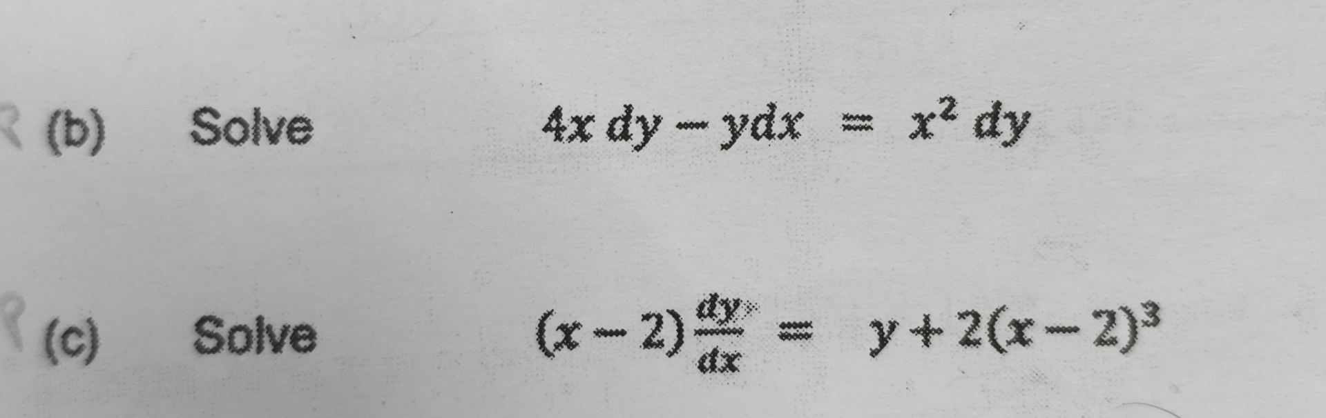 Solved (b) ﻿Solve 4xdy-ydx=x2dy(c) ﻿Solve | Chegg.com