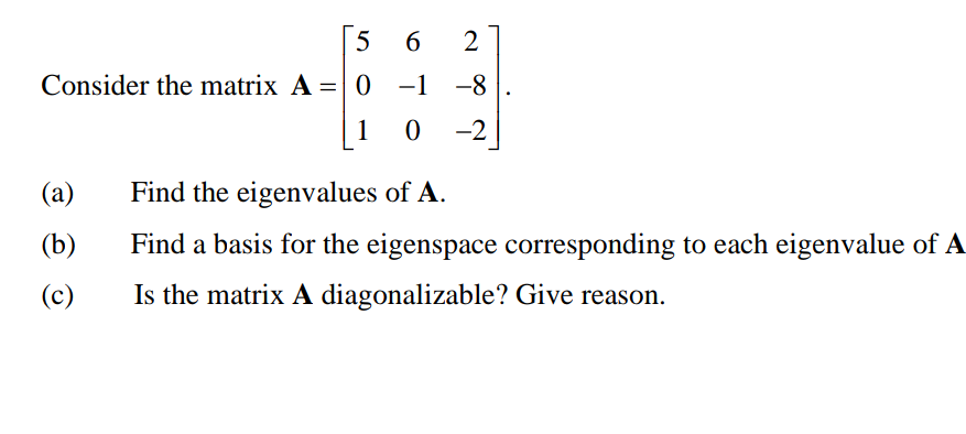 Solved [5 6 2 Consider the matrix A=0 -1 -8 1 0 -2 (a) (b) | Chegg.com