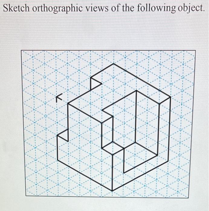 Solved Sketch orthographic views of the following object. | Chegg.com