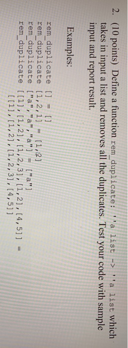Solved 2. (10 points) Define a function rem_duplicate: ''a | Chegg.com