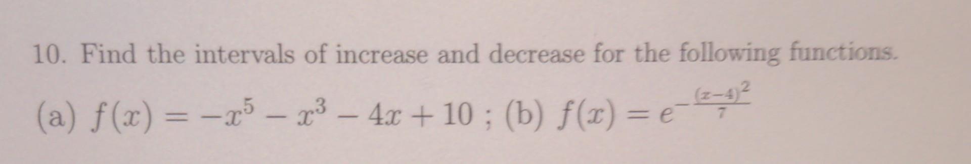 Solved 10. Find the intervals of increase and decrease for | Chegg.com