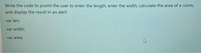 Solved Write the code to promt the user to enter the length, | Chegg.com