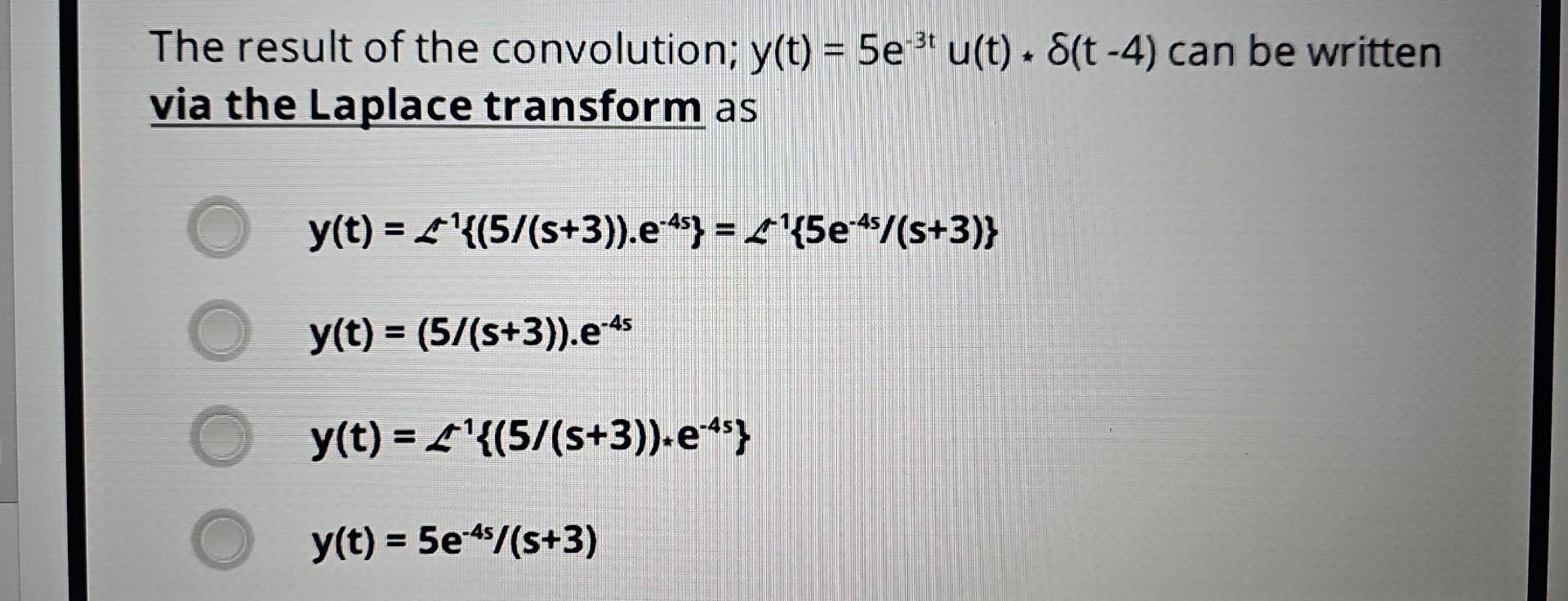 Solved The result of the convolution; \\( y(t)=5 e^{-3 t} | Chegg.com