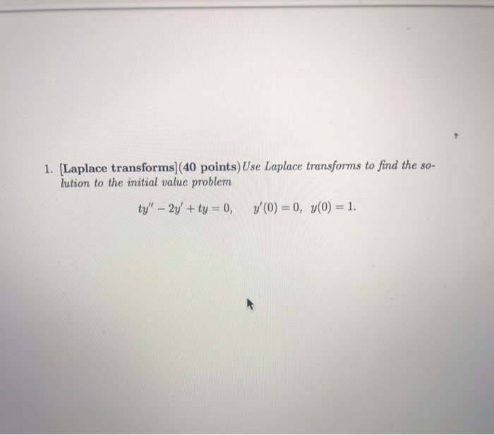 Solved 1. Laplace transforms] (40 points) Use Laplace | Chegg.com