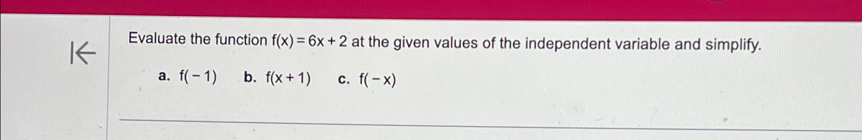 Solved Evaluate the function f(x)=6x+2 ﻿at the given values | Chegg.com
