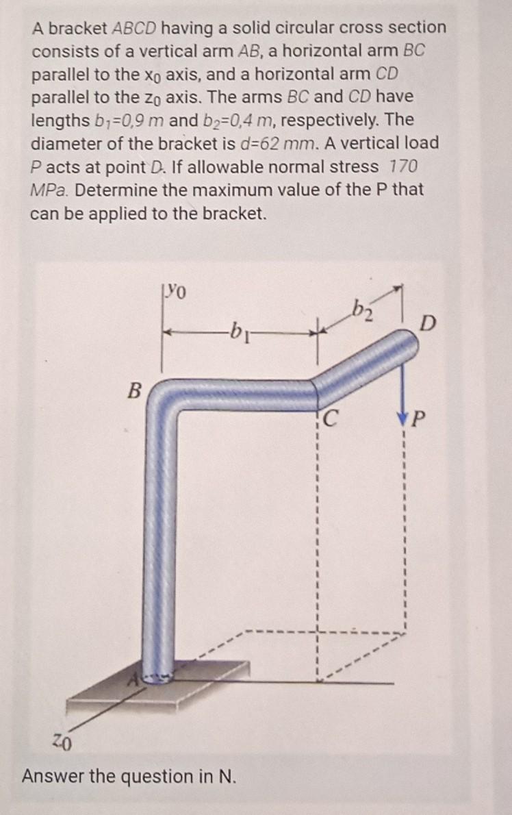 Solved A bracket ABCD having a solid circular cross section | Chegg.com