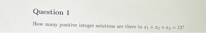 Solved How many positive integer solutions are there to | Chegg.com