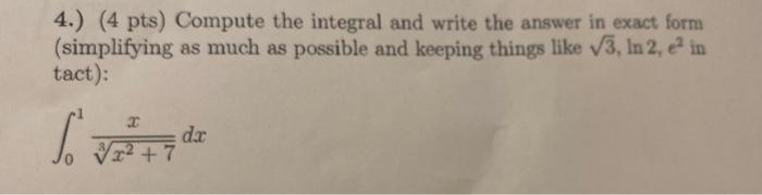 Solved 4.) (4 pts) Compute the integral and write the answer | Chegg.com