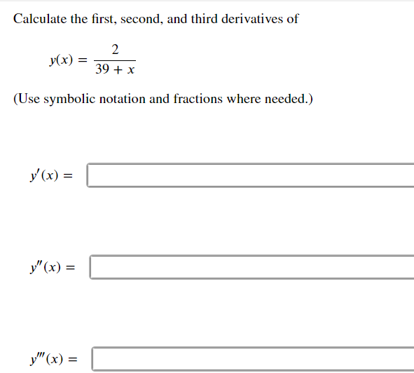 Solved Calculate the first, second, and third derivatives | Chegg.com