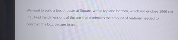 Solved We want to build a box of bases at Square, with a top | Chegg.com