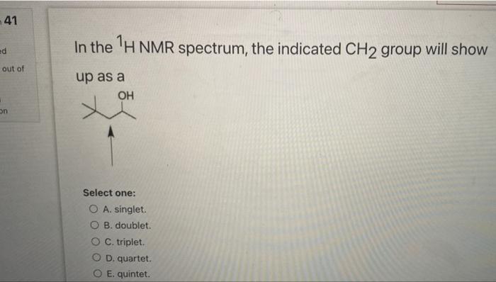 Solved 41 ed In the 'H NMR spectrum, the indicated CH2 group | Chegg.com