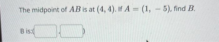 Solved Find the midpoint of the line segment shown below.The | Chegg.com