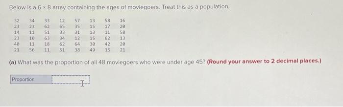 Solved Below is a 6 × 8 array containing the ages of | Chegg.com
