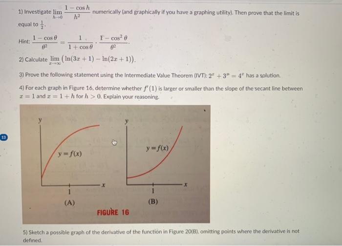 Solved 1) Investigate limh→0h21−cosh numerically (and | Chegg.com
