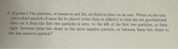 Solved 4. (2 points) Two particles, of masses m and 2m, are | Chegg.com