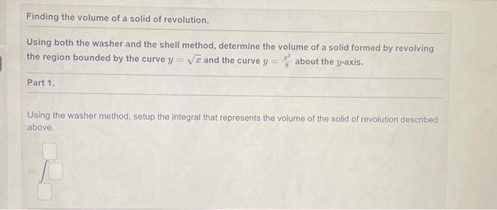 Solved Using both the washer and the shell method, determine | Chegg.com