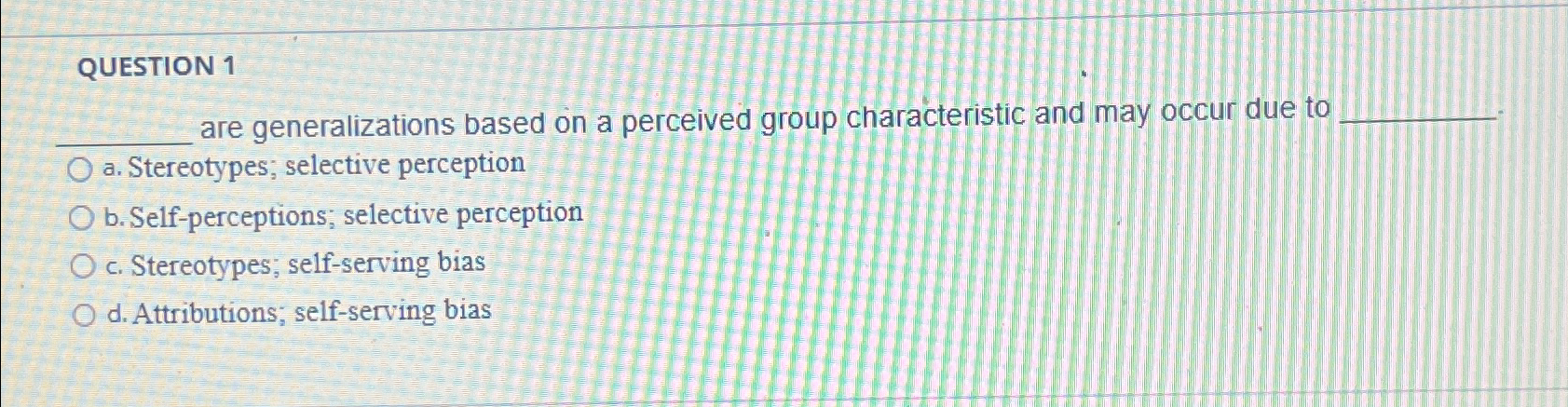 Solved QUESTION 1are generalizations based on a perceived | Chegg.com