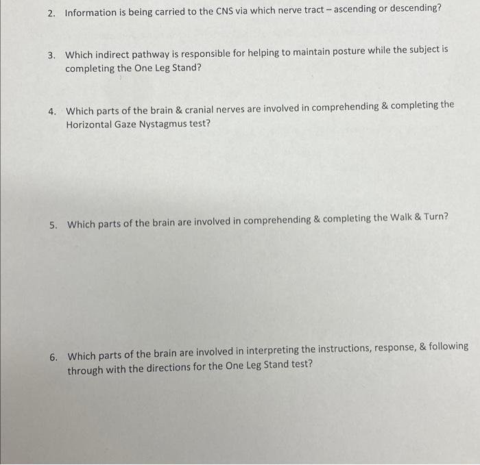 Solved 2. Information is being carried to the CNS via which | Chegg.com