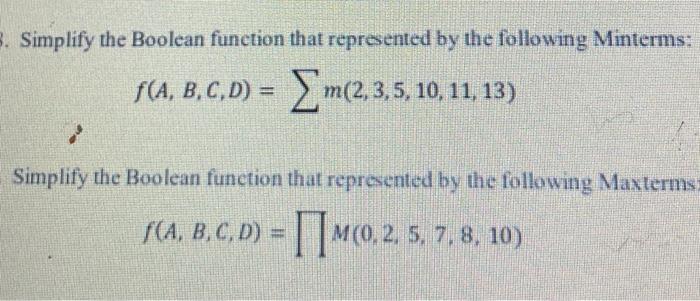 Solved Simplify the Boolean function that represented by the | Chegg.com