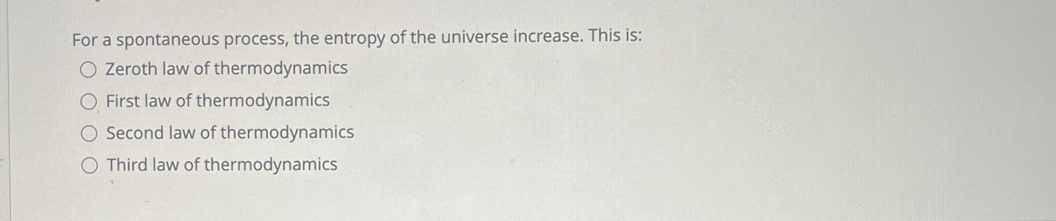 Solved For a spontaneous process, the entropy of the | Chegg.com