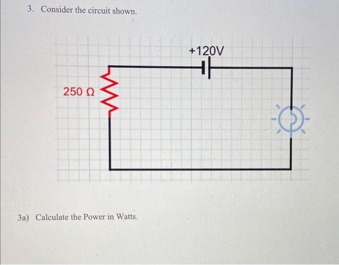 Solved 3. Consider the circuit shown. 3a) Calculate the | Chegg.com