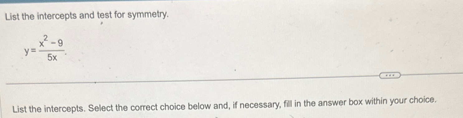 Solved List the intercepts and test for | Chegg.com