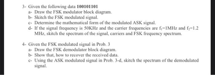 Solved 3- Given the following data 100101101 a- Draw the FSK | Chegg.com