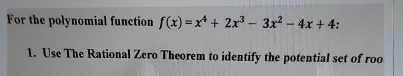 Solved For the polynomial function f(x)=x4+2x3-3x2-4x+4 | Chegg.com