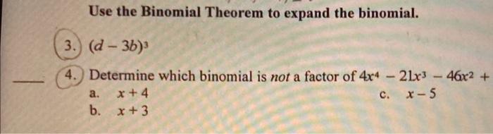 Solved Use the Binomial Theorem to expand the binomial. 3. | Chegg.com