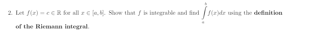 Solved Let f(x)=cinR for all xin[a,b]. ﻿Show that f ﻿is | Chegg.com