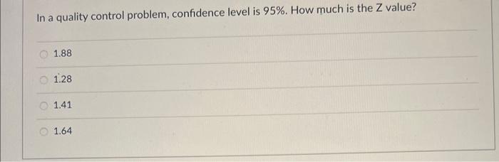 Solved In a quality control problem, confidence level is | Chegg.com