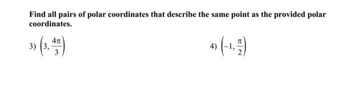 Solved Find all pairs of polar coordinates that describe the | Chegg.com