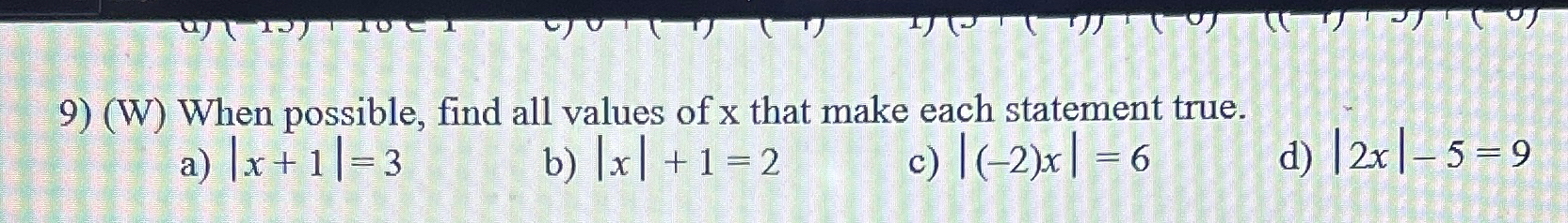 Solved (W) ﻿When possible, find all values of x ﻿that make | Chegg.com
